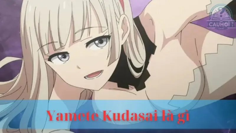 Yamete Kudasai là gì : Ý nghĩa, Ứng dụng và Phản ứng Thích hợp