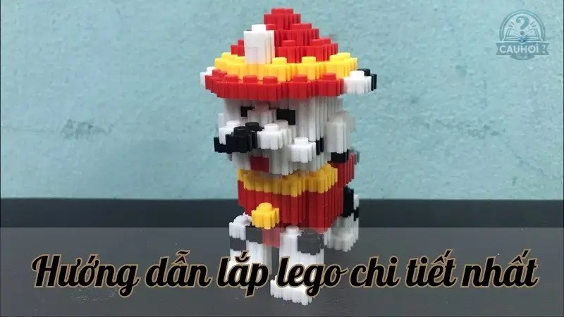 Hướng dẫn lắp lego chi tiết nhất cho người mới