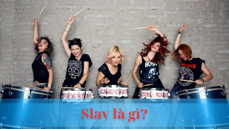 Slay là gì? Giải mã bí ẩn của từ lóng phổ biến trên mạng xã hội