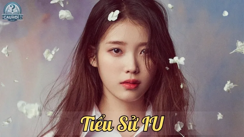 Tiểu sử IU - Cuộc đời và sự nghiệp của nữ ca sĩ hàng đầu Hàn Quốc