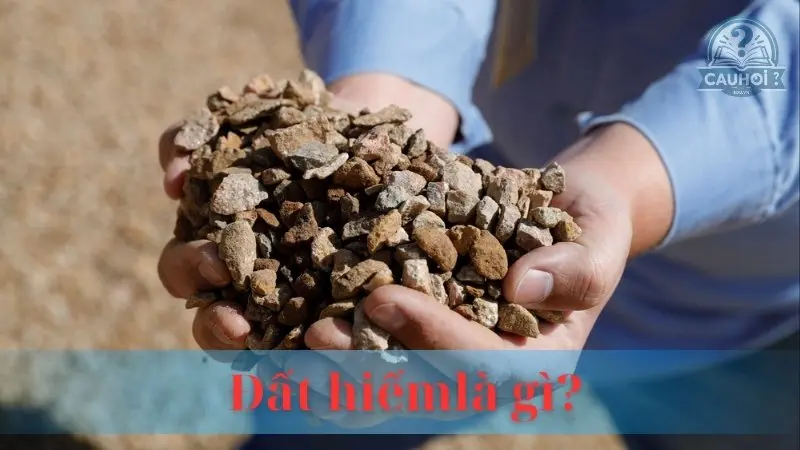 Đất hiếm là gì? Nguồn gốc và tầm quan trọng của đất hiếm