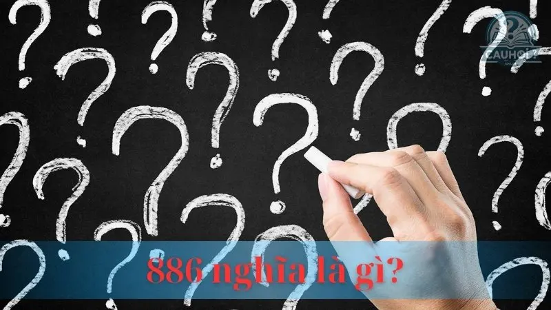 886 nghĩa là gì? Ý nghĩa và ứng dụng của mã số 886